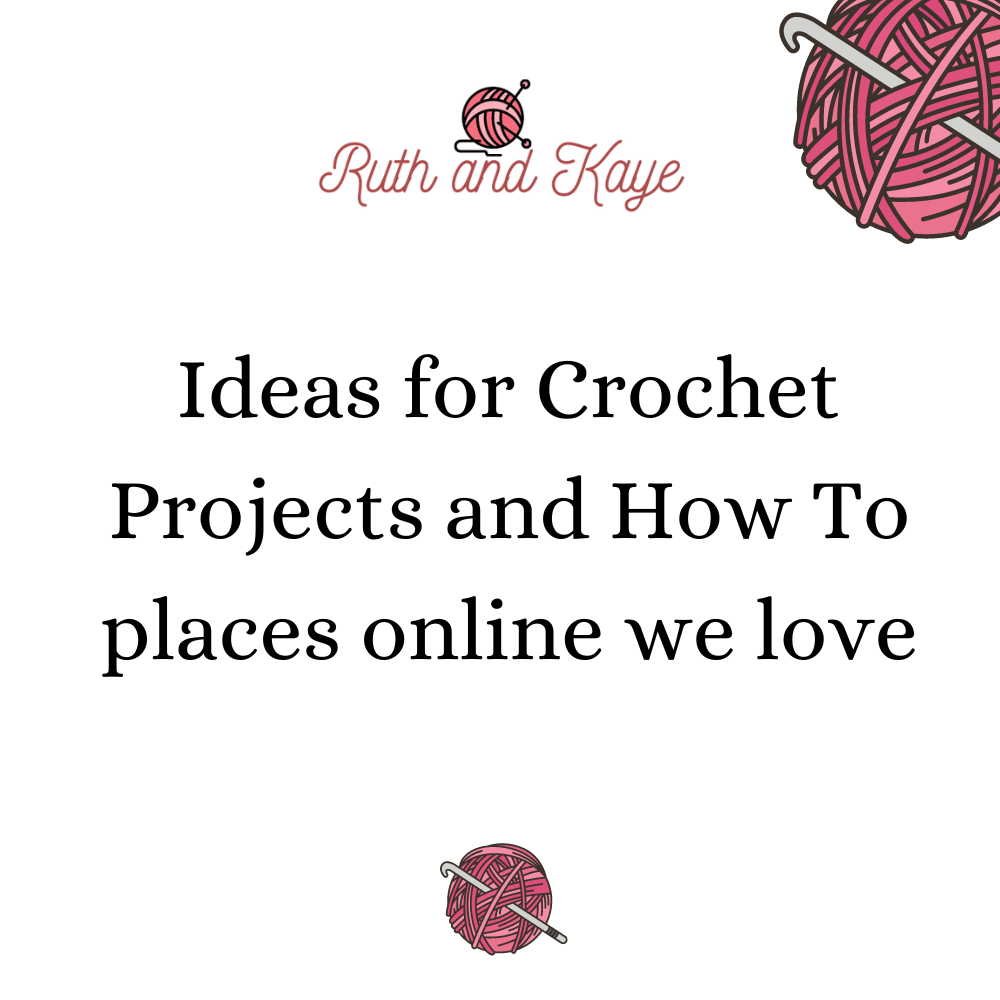 crochet-project-ideas-and-how-to-places-we-love-online-ruthandkaye-au
